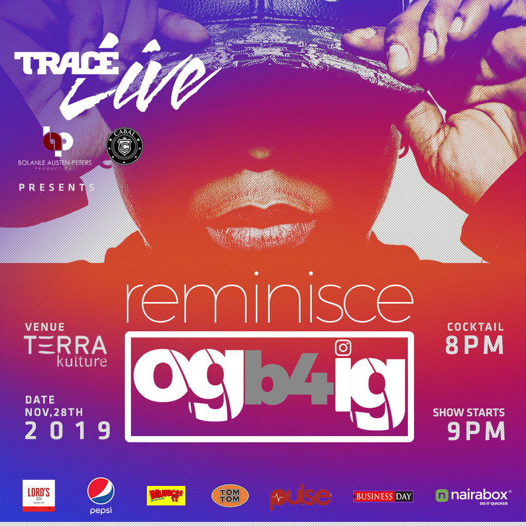 Trace Presents Trace Live With Reminisce: OG b4 IG - Businessday NG
